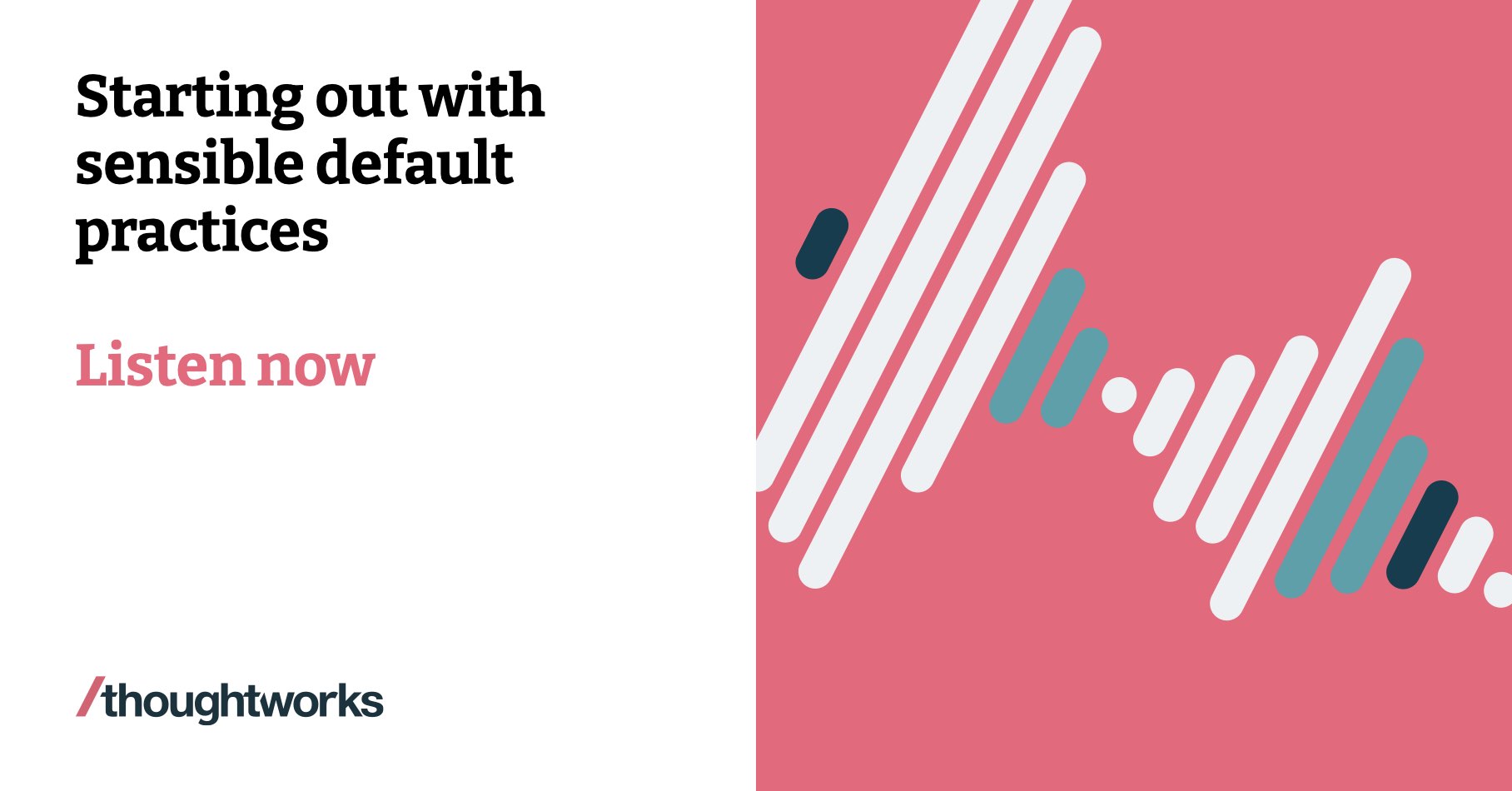 Starting Out With Sensible Default Practices Thoughtworks Australia