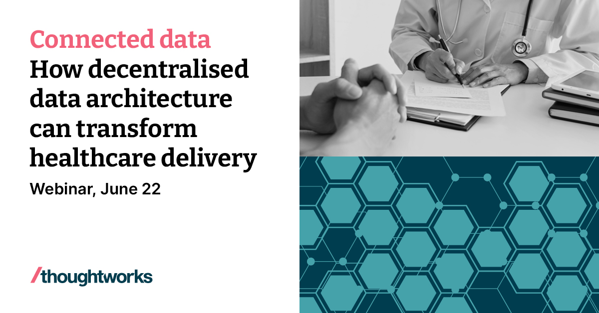 Improving patient care with decentralised data architecture | Thoughtworks