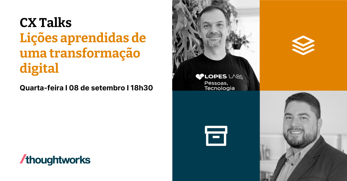 Thoughtworks CX Talks | Thoughtworks Brazil