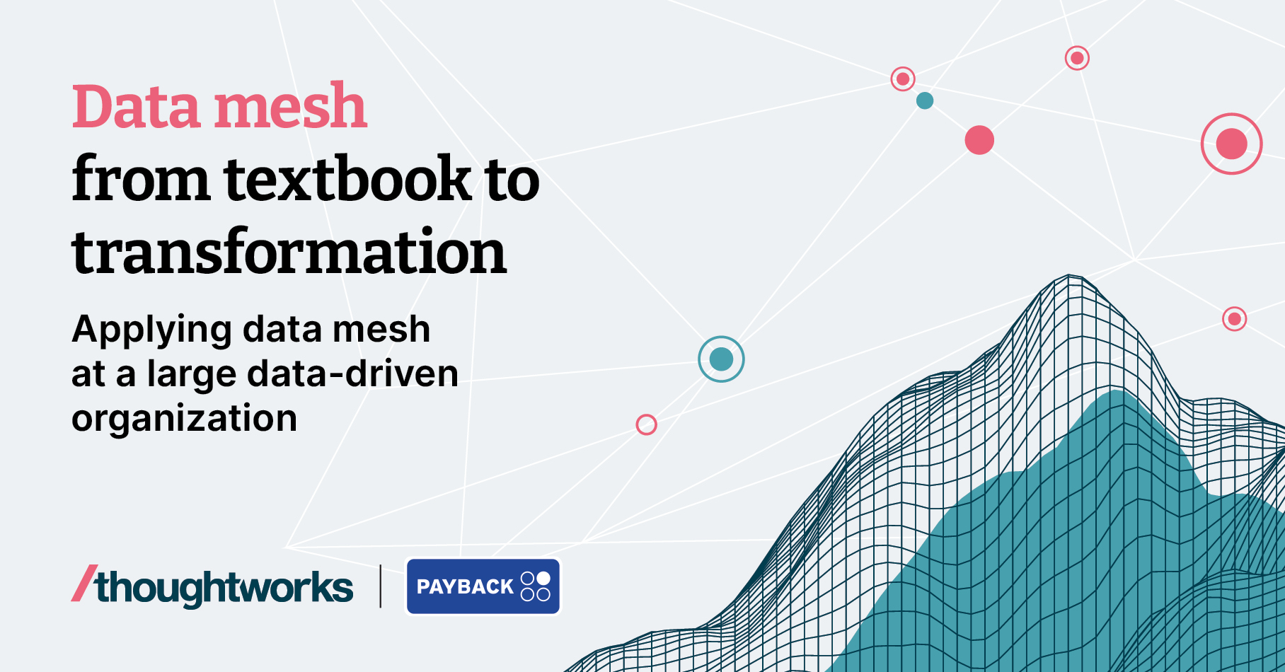 Data mesh: from textbook to transformation | Thoughtworks