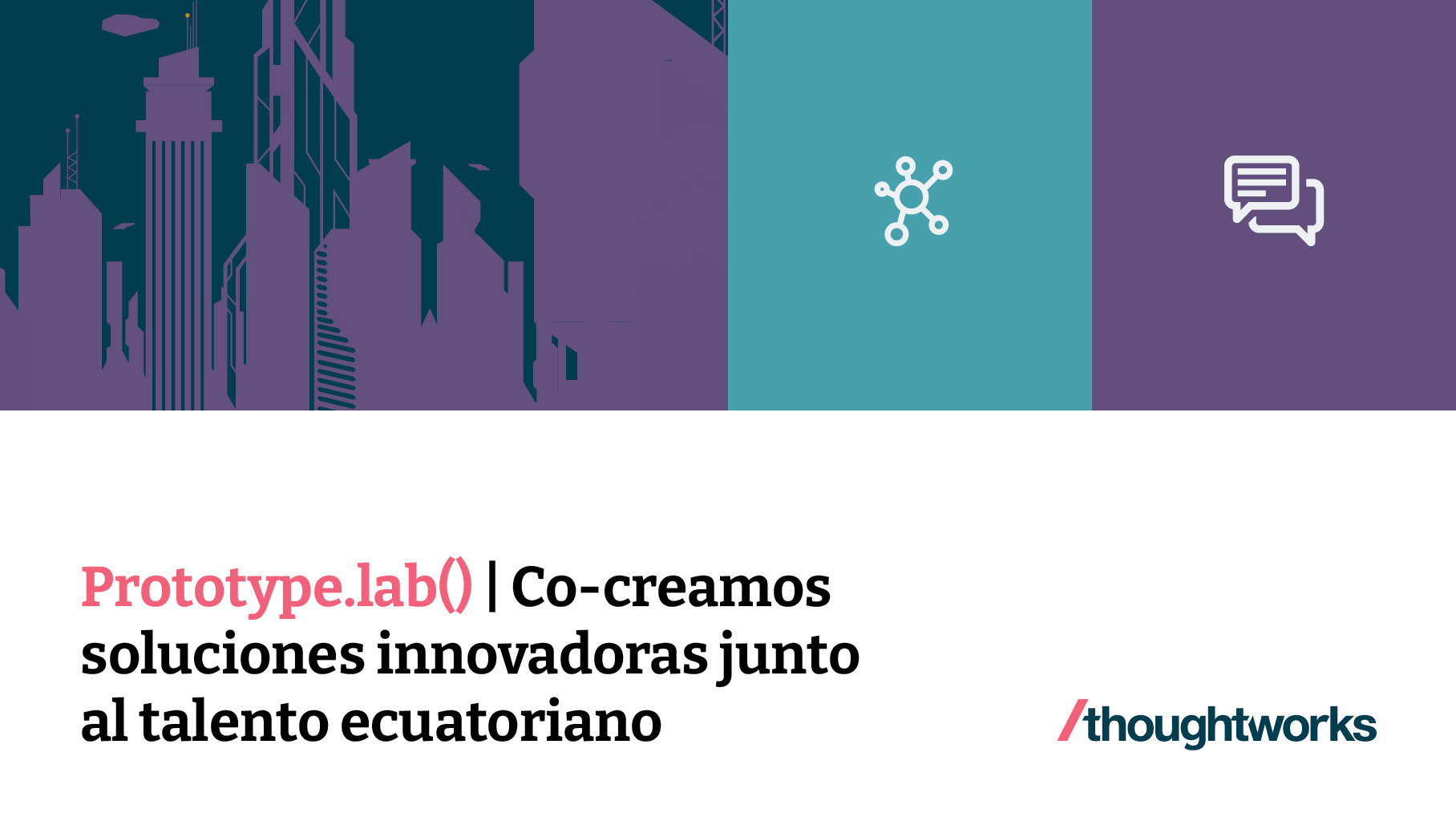 Prototype.lab() | Thoughtworks Ecuador