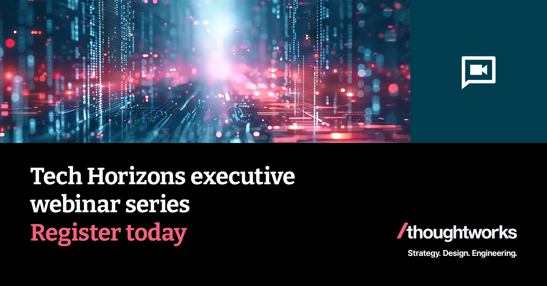 Tech Horizons executive webinar series | Thoughtworks