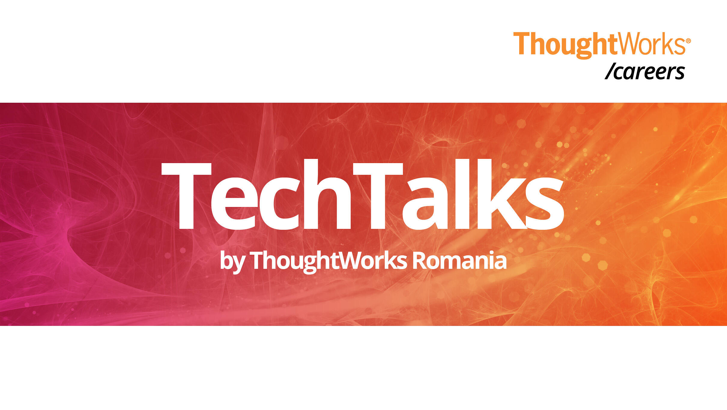 TechTalks by Thoughtworks Romania | Thoughtworks