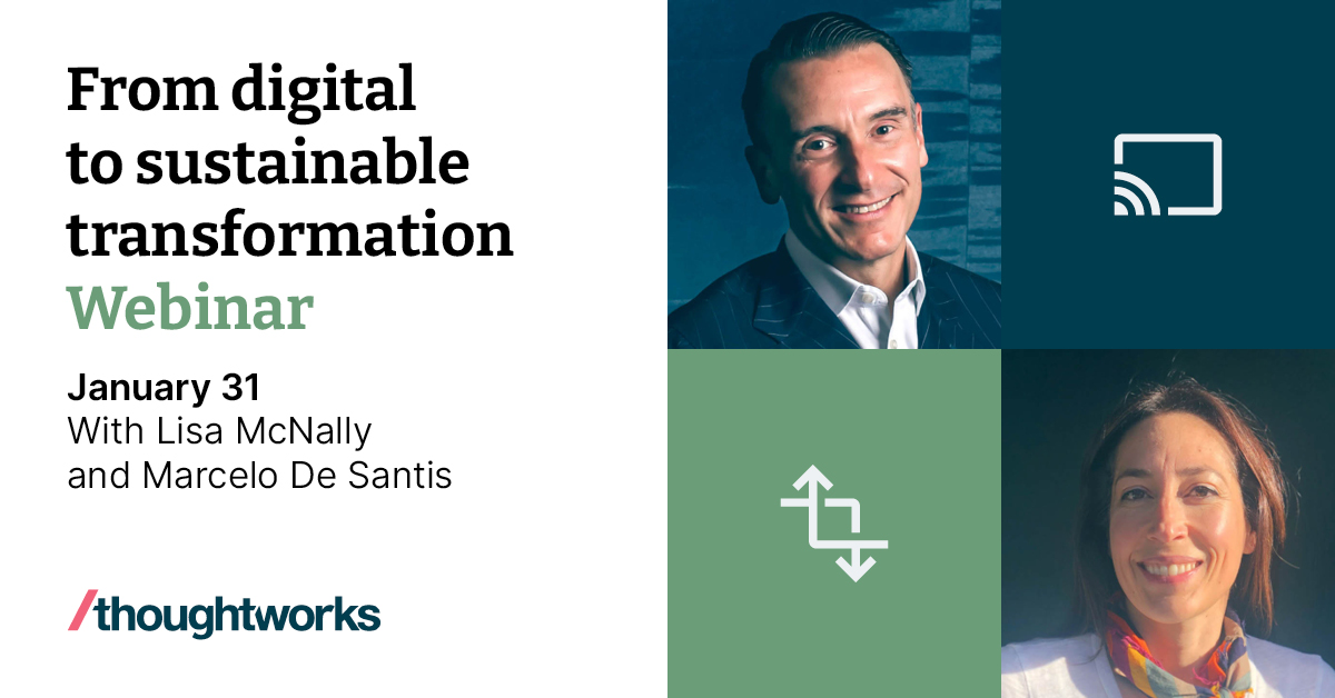 From digital to sustainable transformation | Thoughtworks