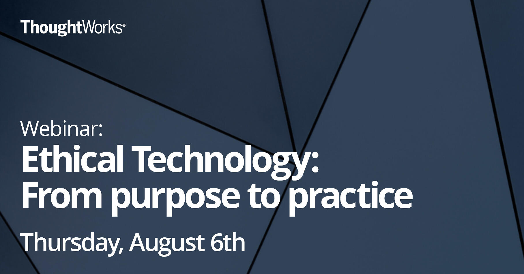 Webinar: Ethical Technology: From purpose to practice | Thoughtworks