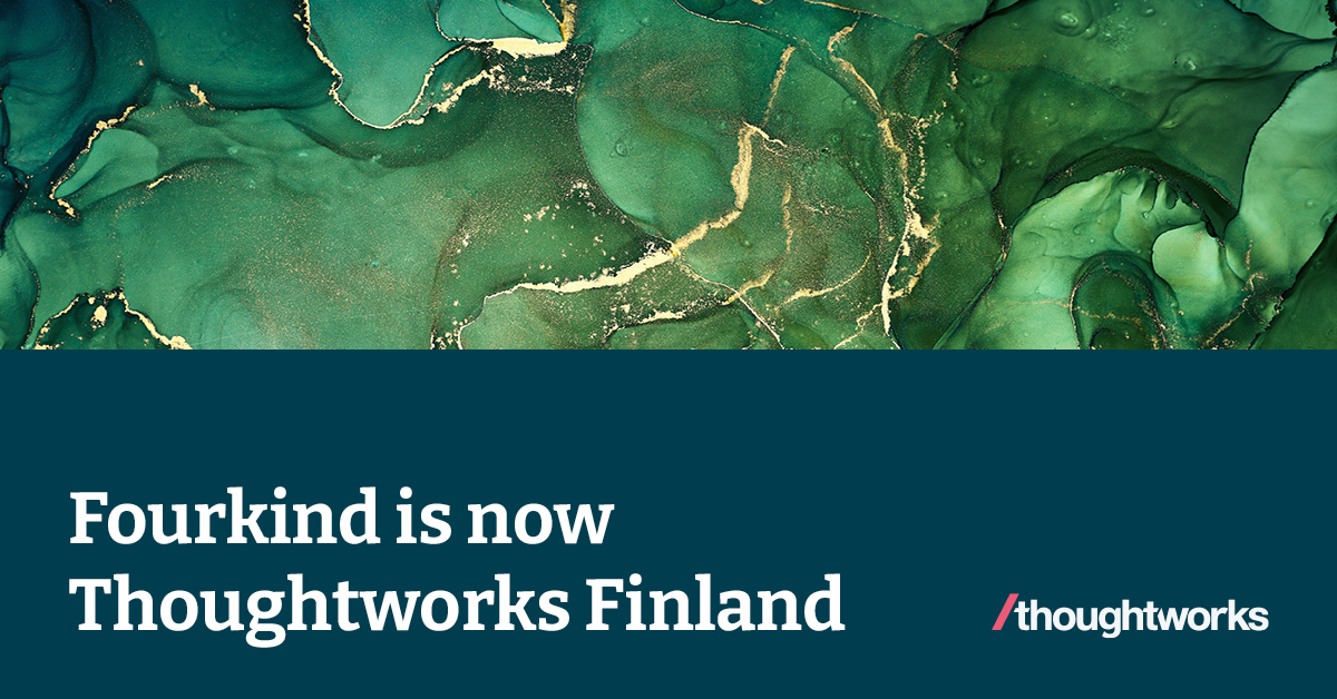 Fourkind Acquisition | Thoughtworks