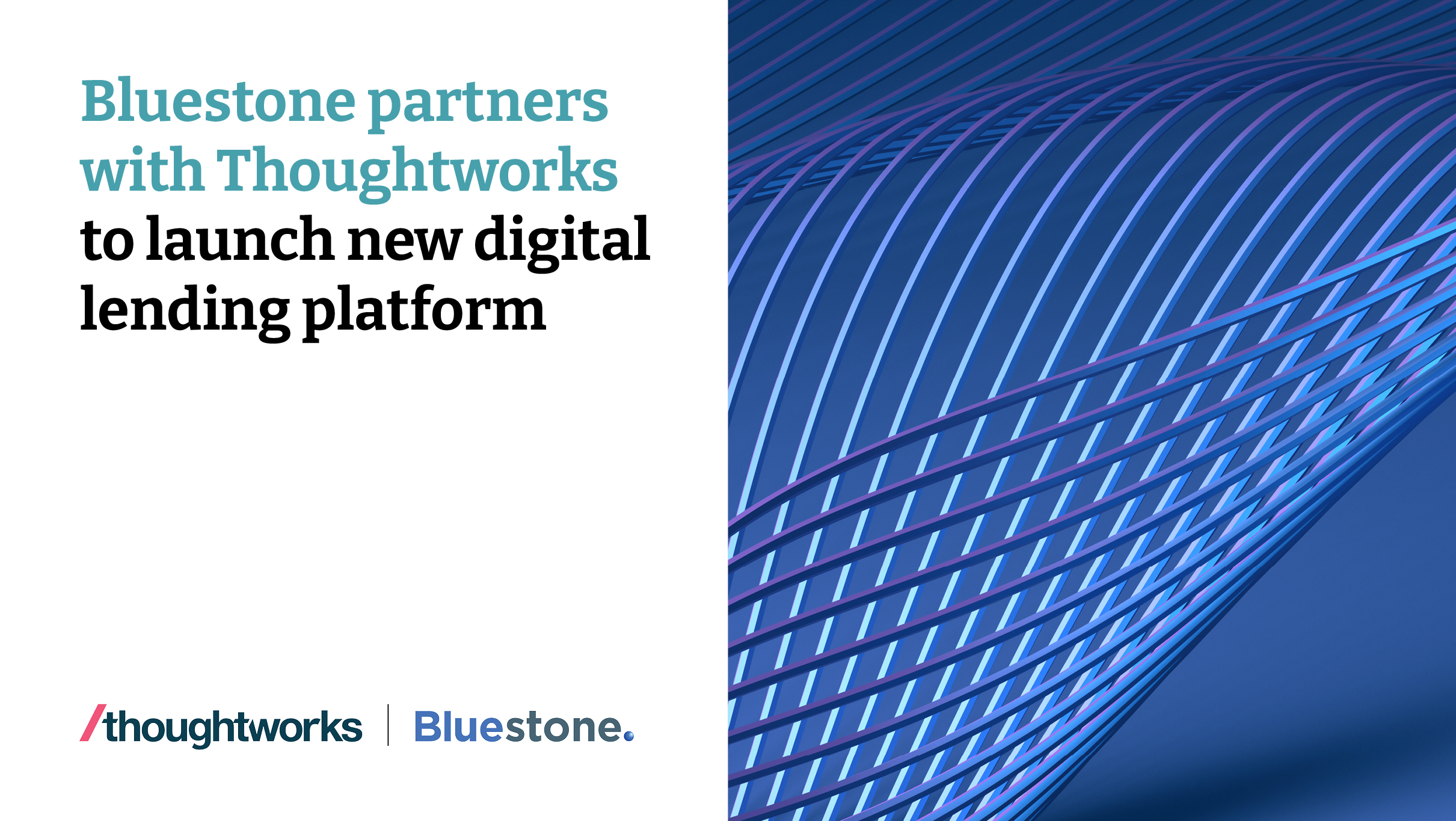 Bluestone partners with Thoughtworks to launch new digital lending ...