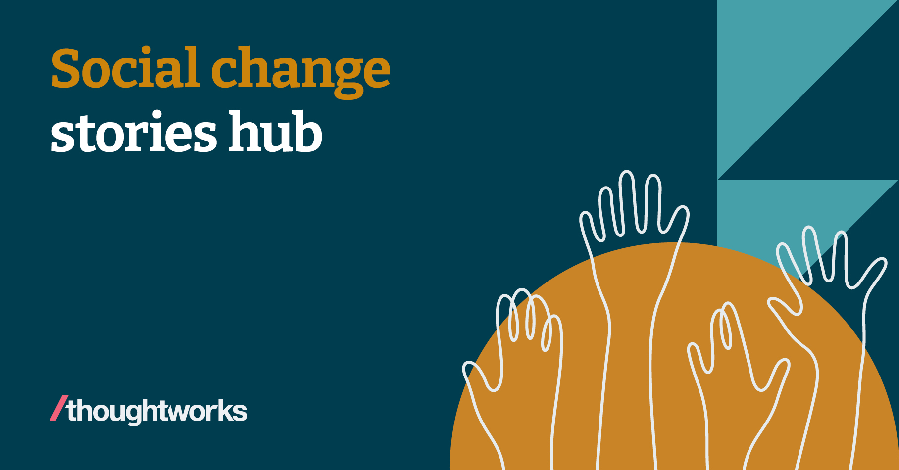 Social Change Stories Hub | Thoughtworks