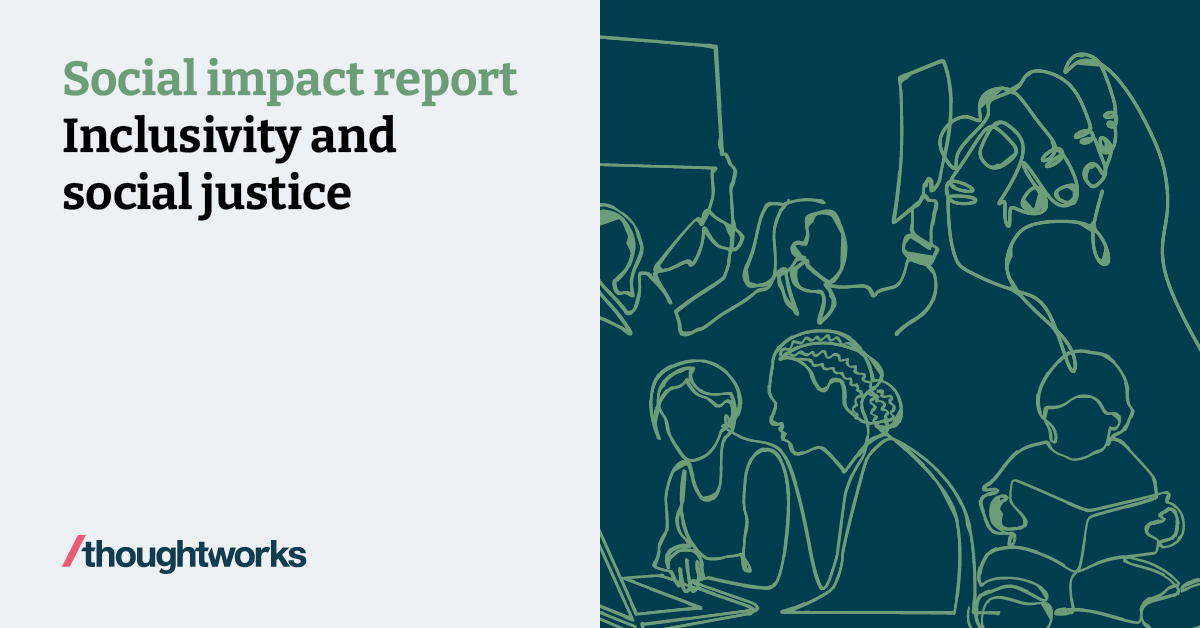 Inclusivity and social justice | Thoughtworks