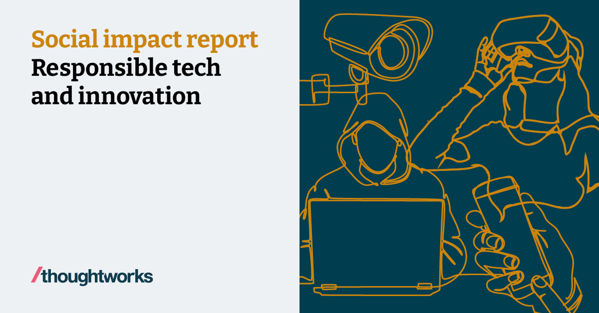 Responsible tech and innovation | Thoughtworks