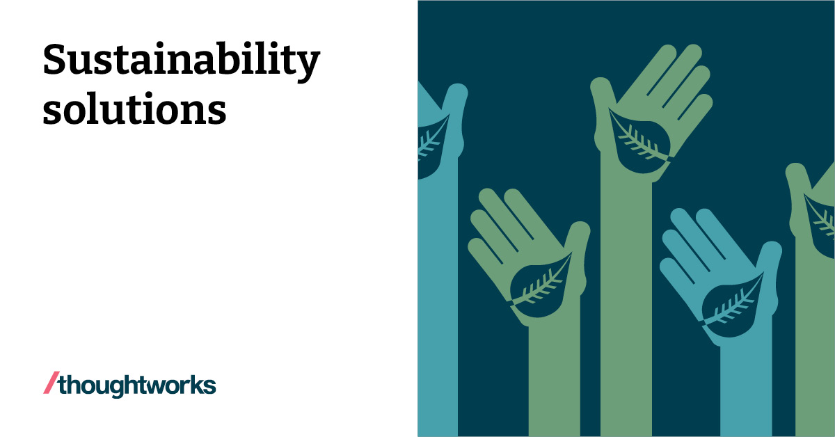 Sustainability solutions | Thoughtworks
