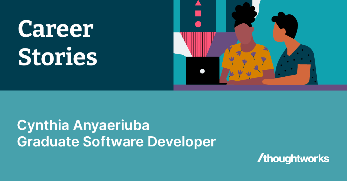 [Career Stories] Cynthia Anyaeriuba, Graduate Software Developer | Thoughtworks