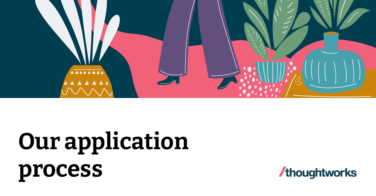 Our Application Process | Thoughtworks