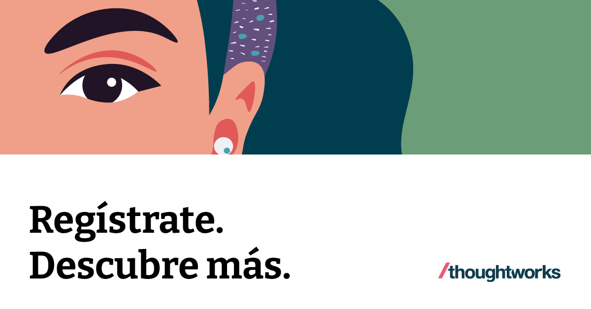 Mantente conectado | Thoughtworks Ecuador