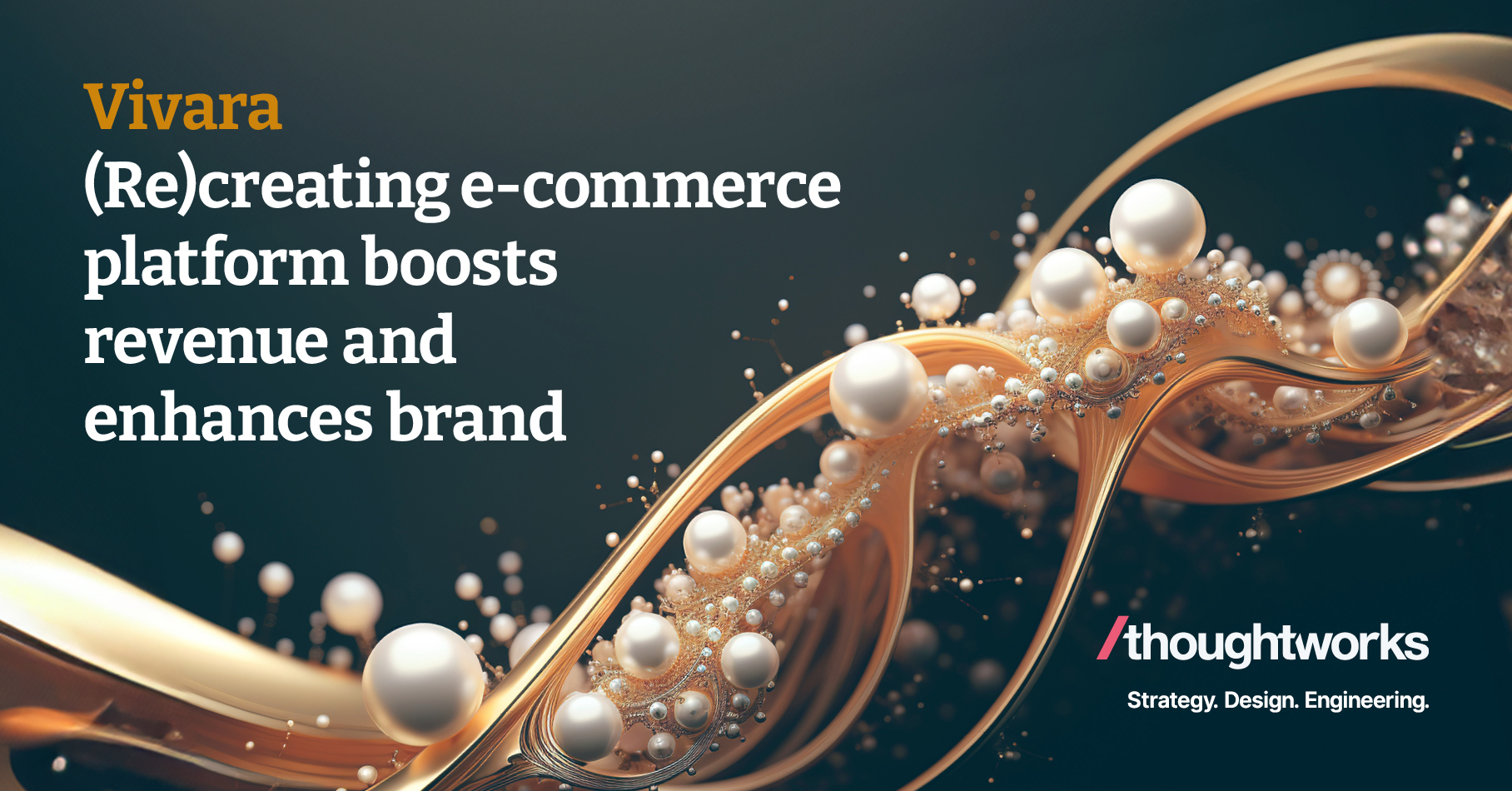 (Re)creating Vivara's e-commerce platform boosts revenue and enhances brand | Thoughtworks