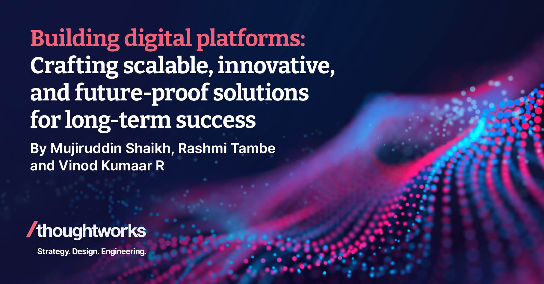 Building digital platforms: Key considerations for long-term success | Thoughtworks