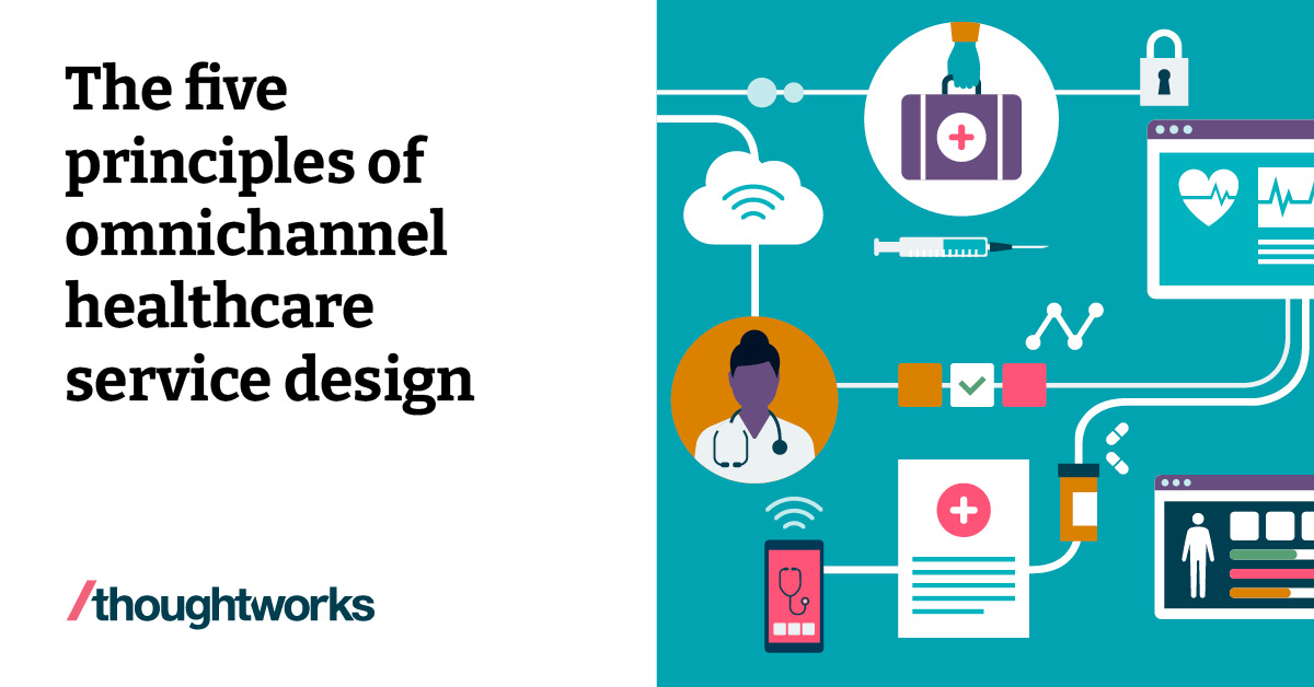 The five principles of omnichannel healthcare service design | Thoughtworks