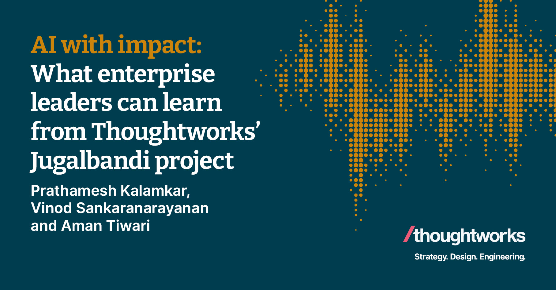 AI with impact: What enterprise leaders can learn from Thoughtworks’ Jugalbandi project ...