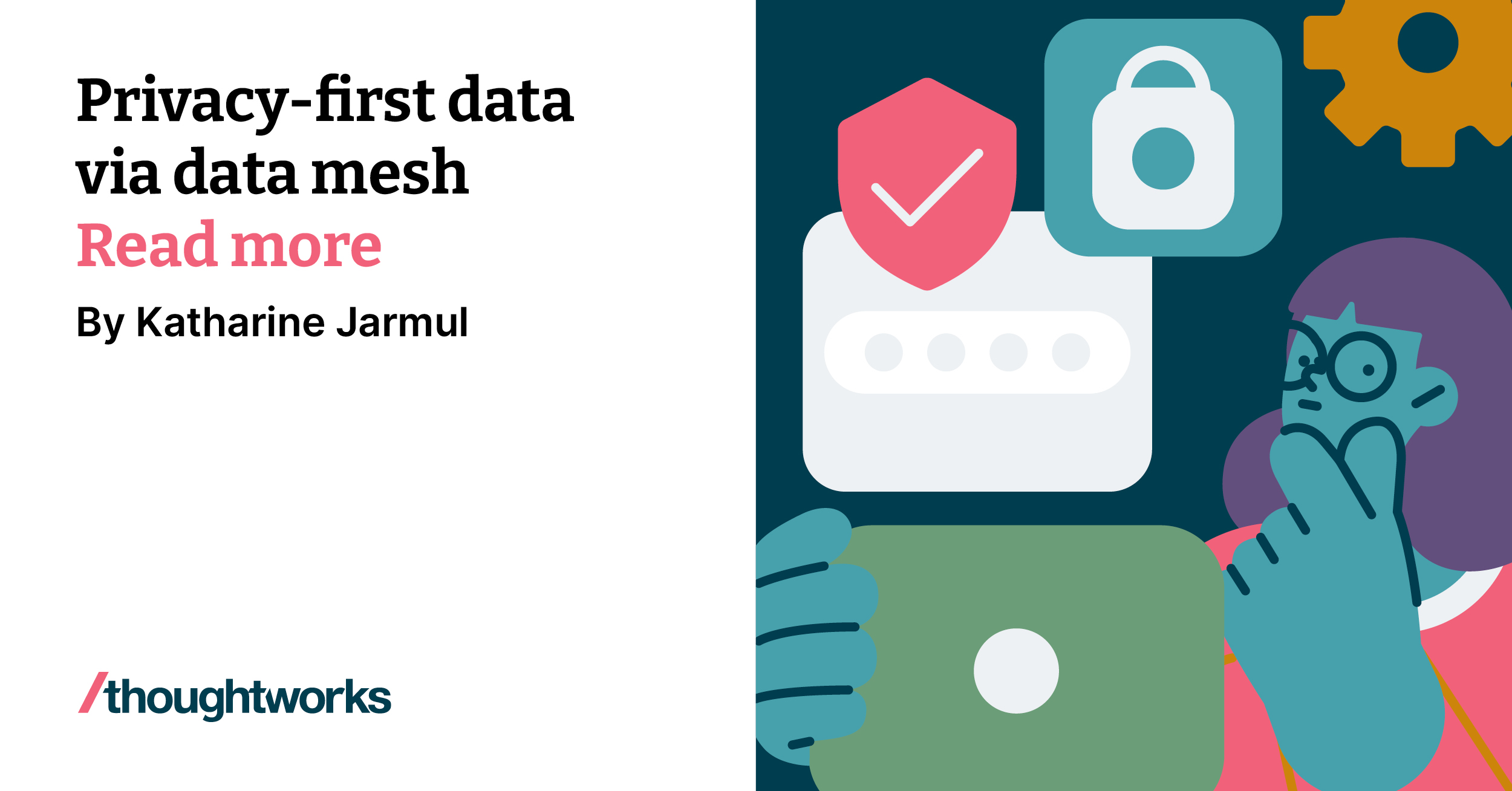 Privacy-first data via data mesh | Thoughtworks