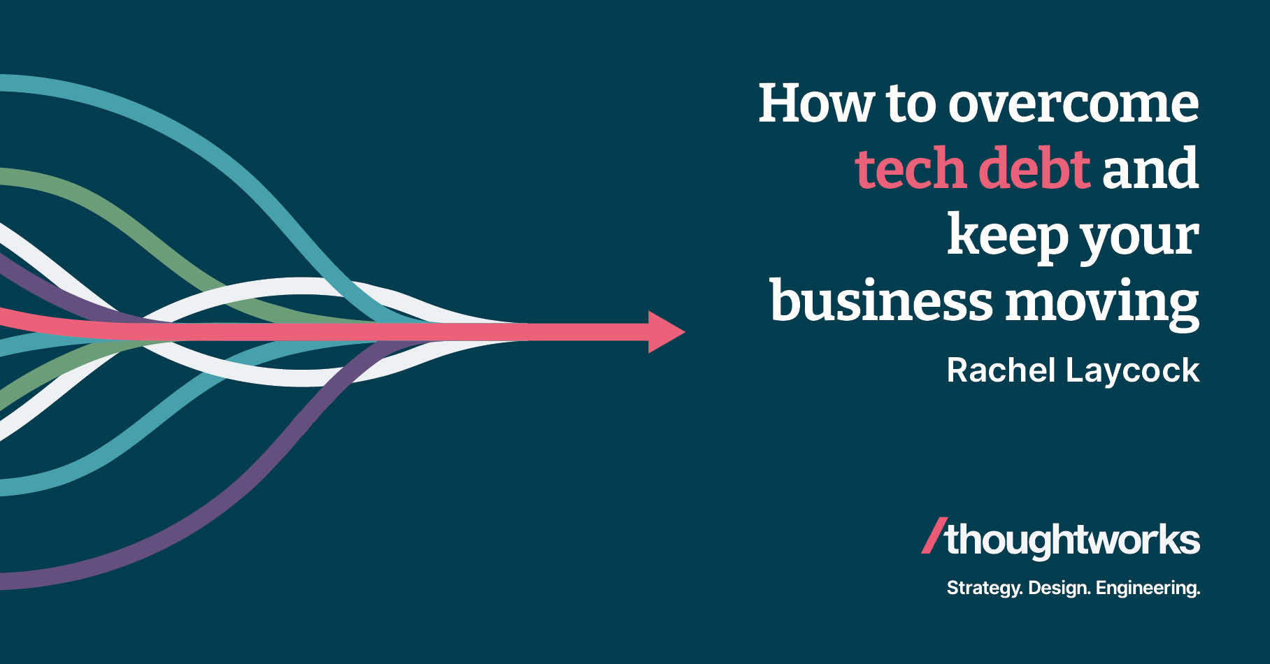 How to overcome tech debt and keep your business moving | Thoughtworks