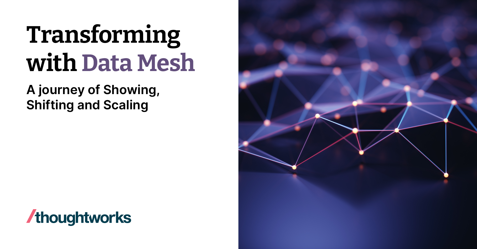Transforming With Data Mesh A Journey Of Showing Shifting And Scaling Thoughtworks