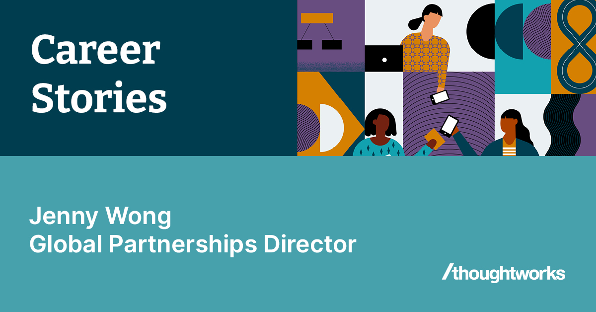 [Career Stories] Jenny Wong, Global Partnerships Director | Thoughtworks