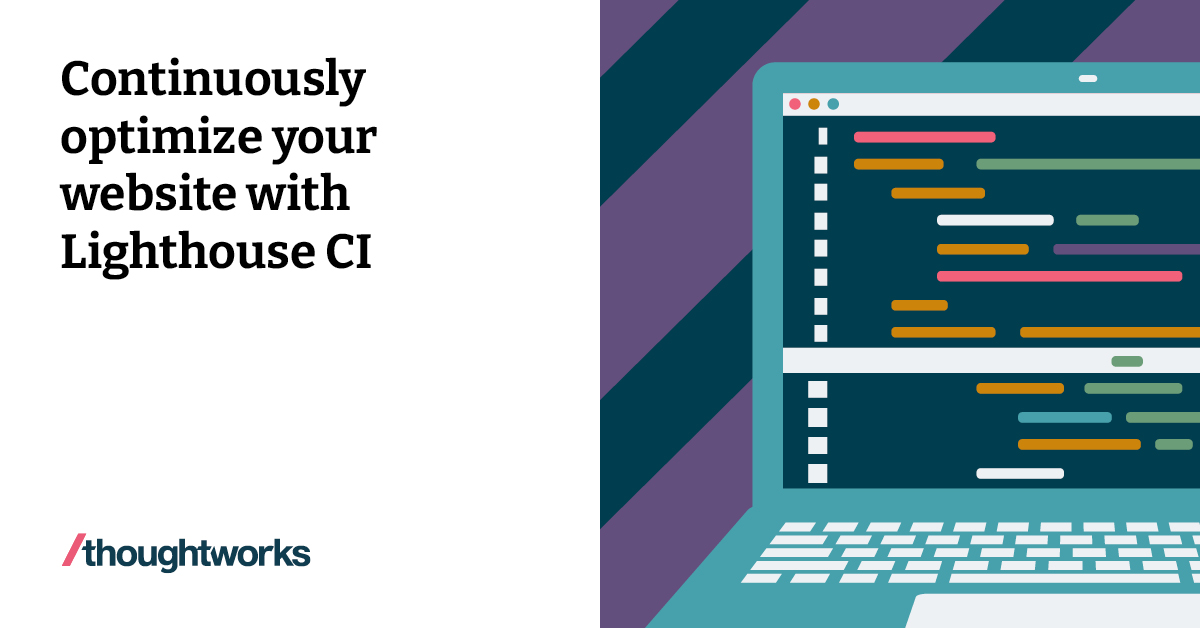Continuously optimize your website with Lighthouse CI | Thoughtworks