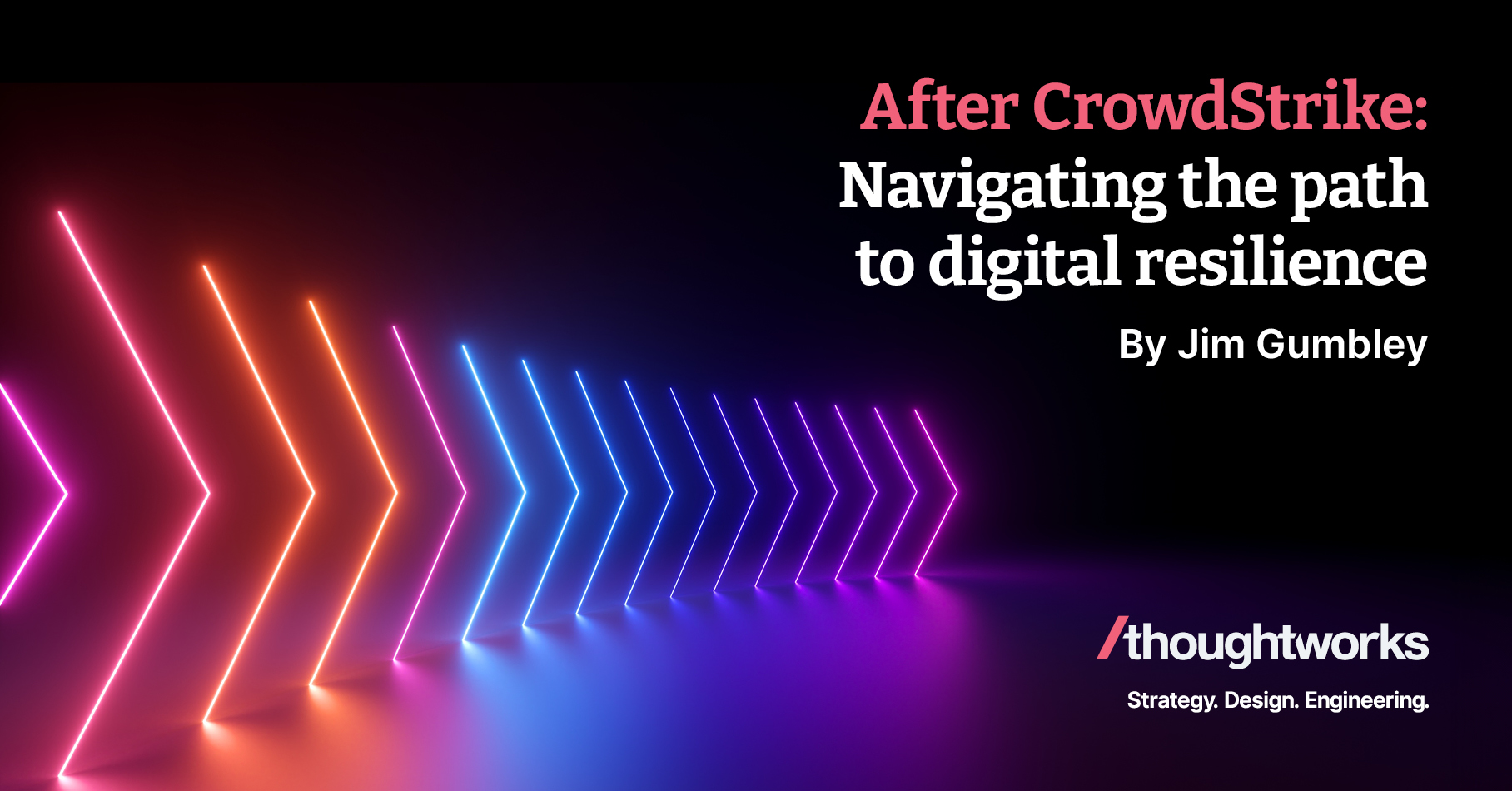 After CrowdStrike: Navigating the path to digital resilience | Thoughtworks
