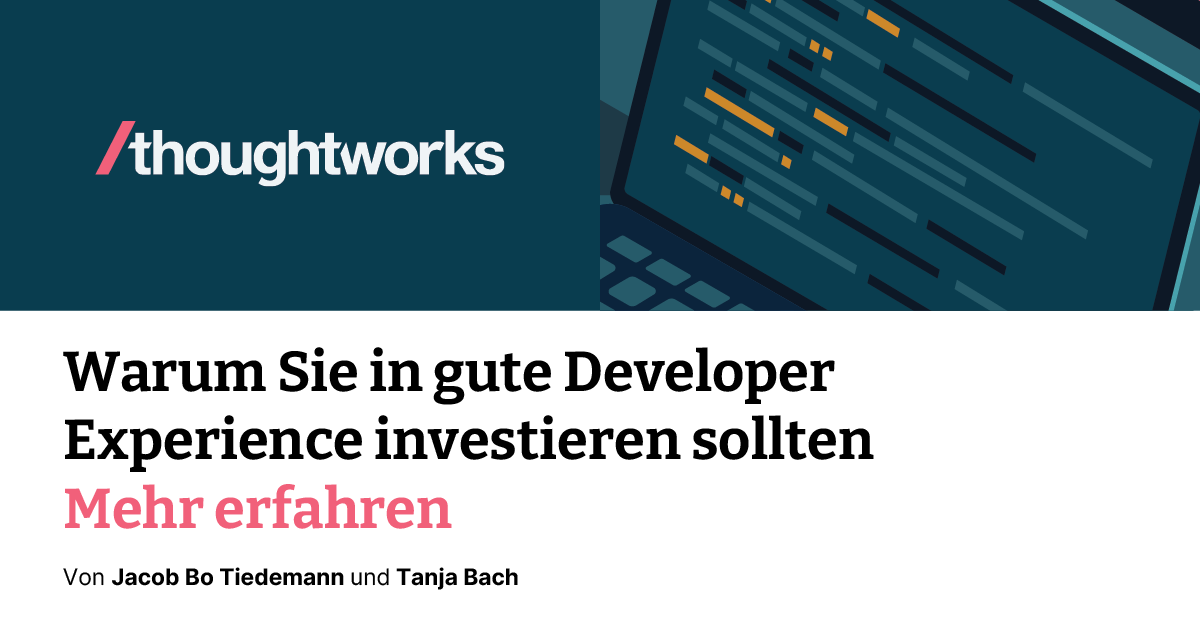 Warum Sie in gute Developer Experience investieren sollten | Thoughtworks Germany