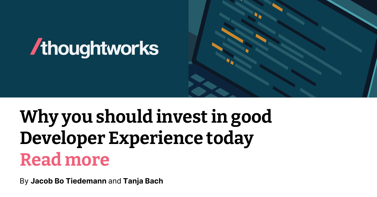 Why you should invest in good Developer Experience today | Thoughtworks ...
