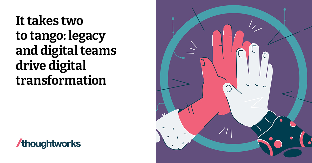 It takes two to tango: legacy and digital teams drive digital ...