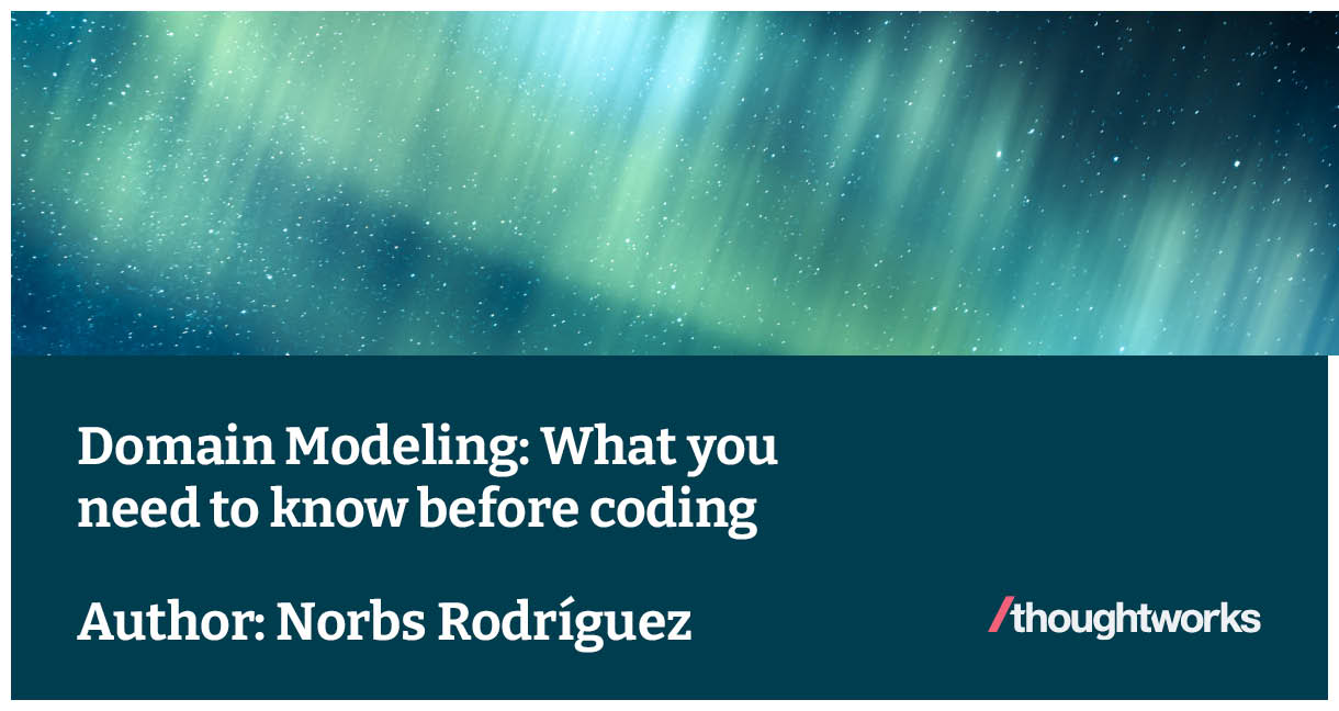 Domain Modeling: What you need to know before coding | Thoughtworks Germany