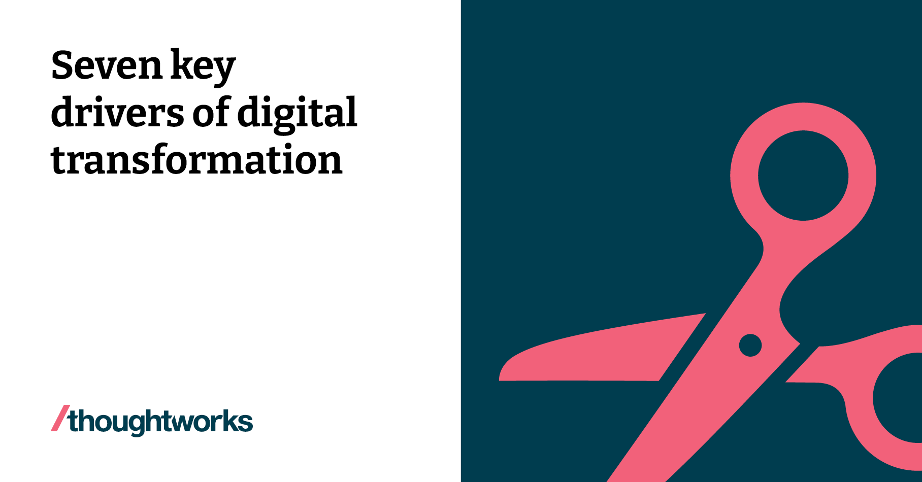 Seven key drivers of digital transformation | Thoughtworks