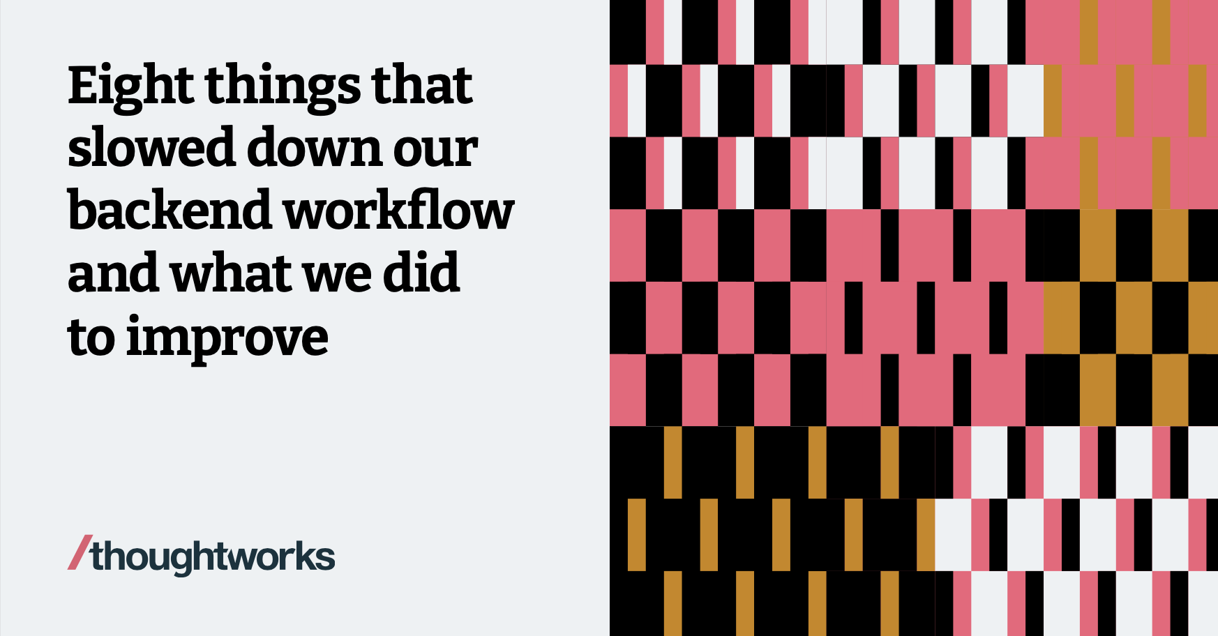 Eight things that slowed down our backend workflow and what we did to ...