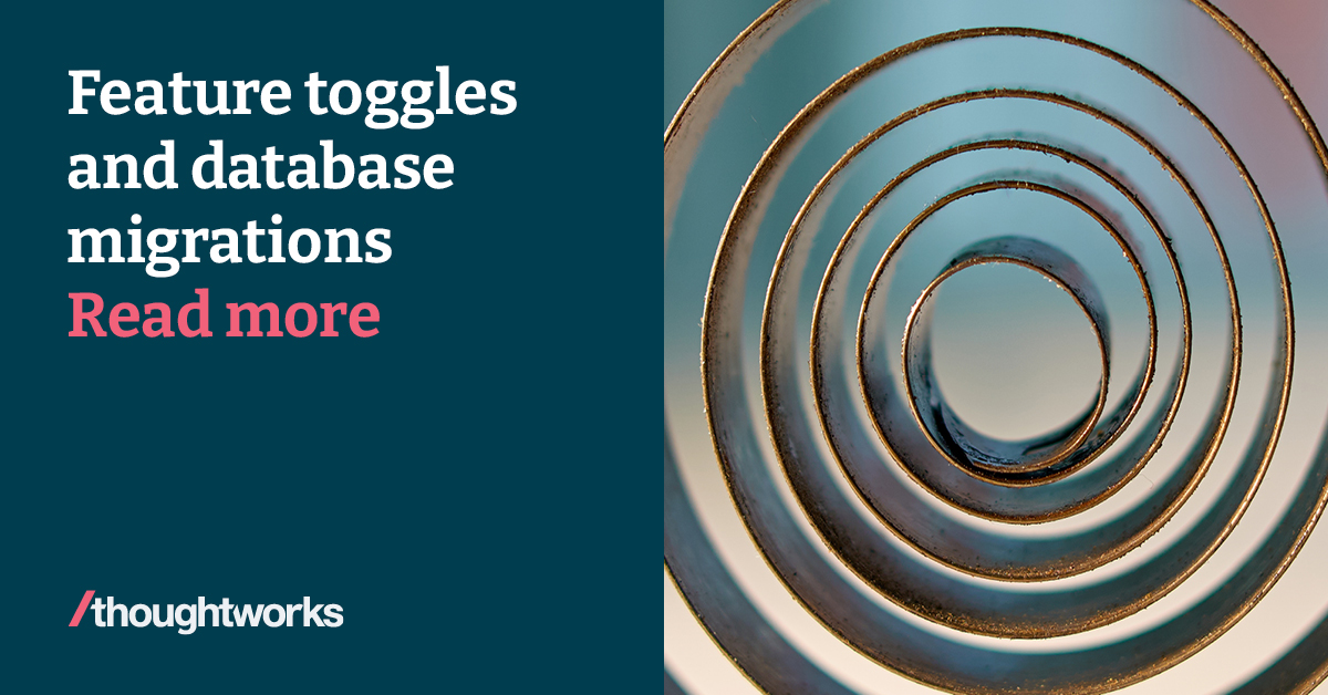 Feature toggles and database migrations (Part three) | Thoughtworks