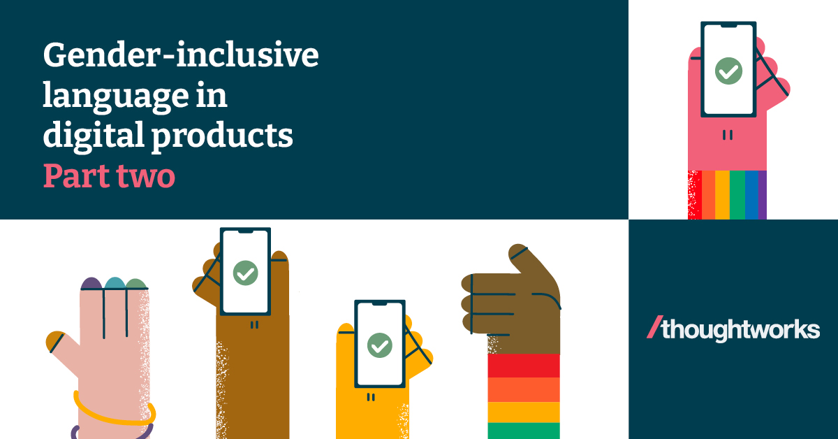 Gender Inclusive Language In Digital Products Part 2 Thoughtworks