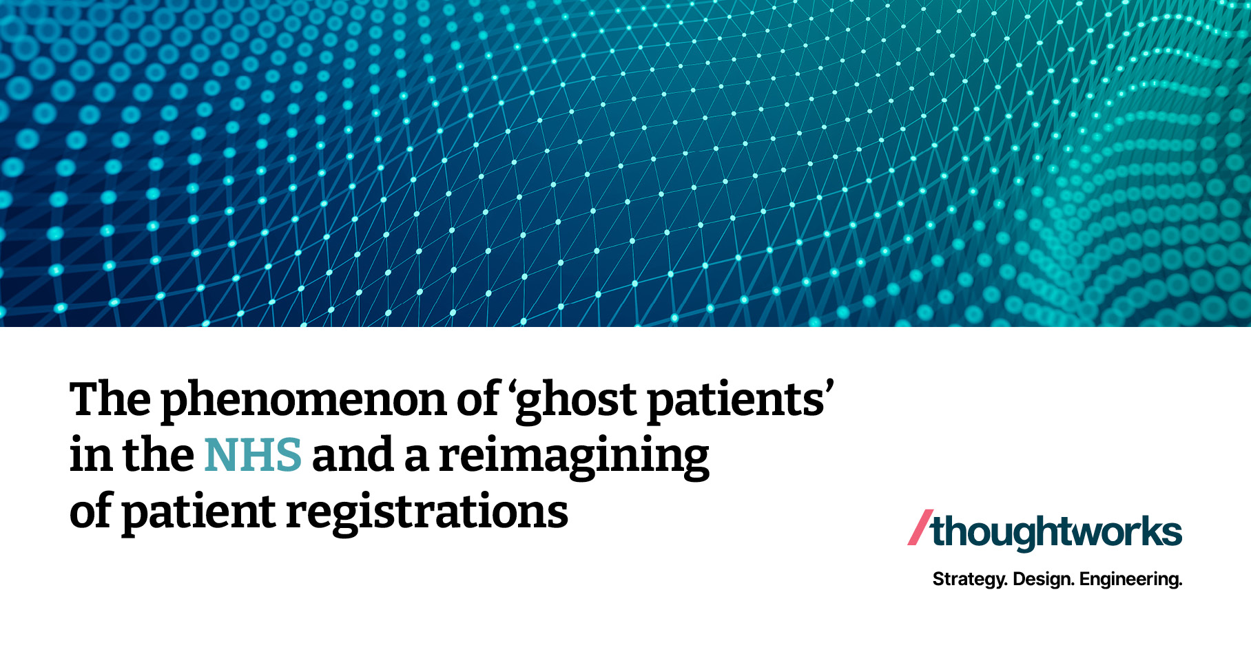 The phenomenon of 'ghost patients' in the NHS and a reimagining of ...