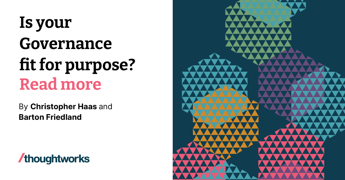 Is your Governance fit for purpose? | Thoughtworks