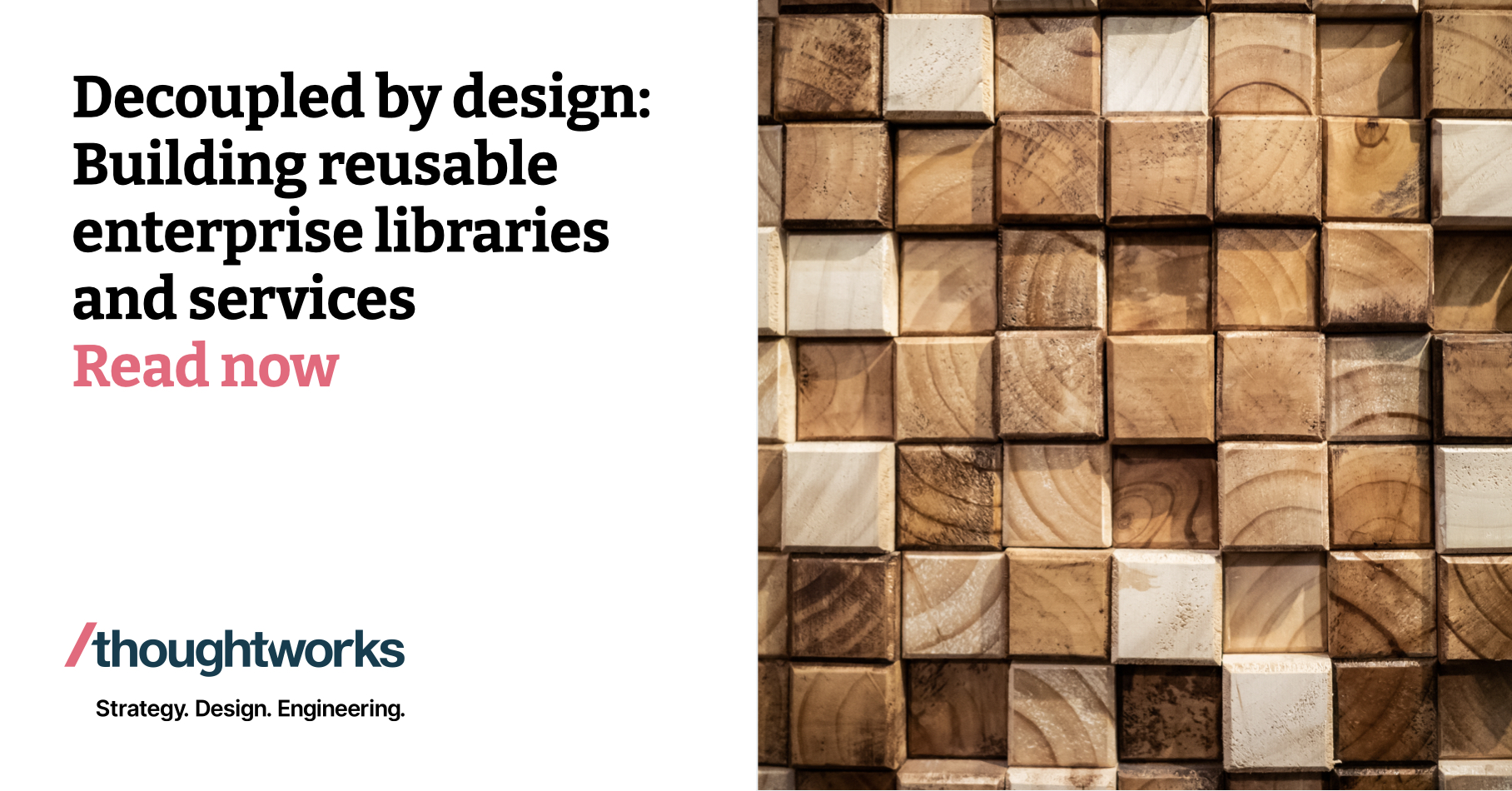 Decoupled by design: Building reusable enterprise libraries and services | Thoughtworks