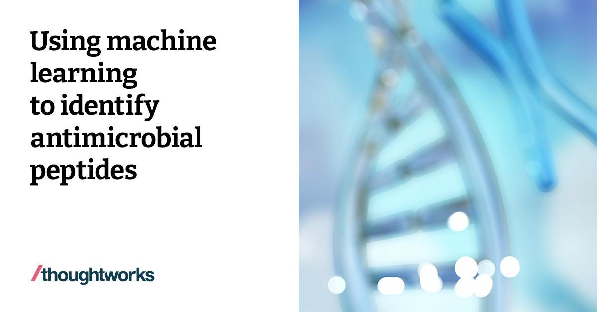 Using machine learning to identify antimicrobial peptides | Thoughtworks