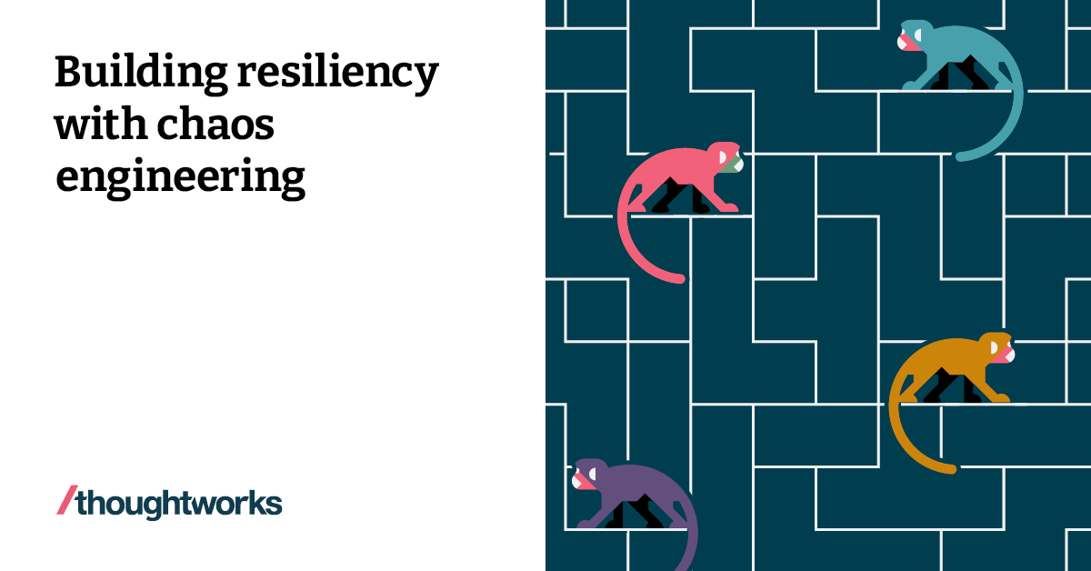 Building resiliency with chaos engineering | Thoughtworks Building resiliency with chaos engineering | Thoughtworks