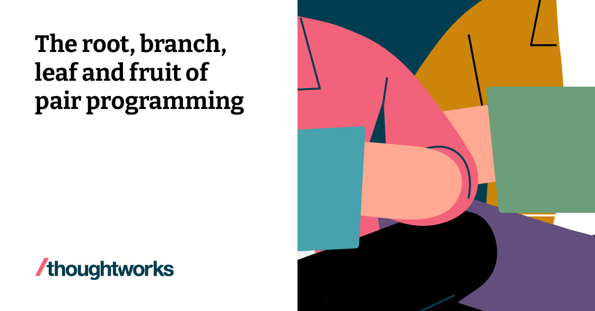 The root, branch, leaf and fruit of pair programming (part 2 ...