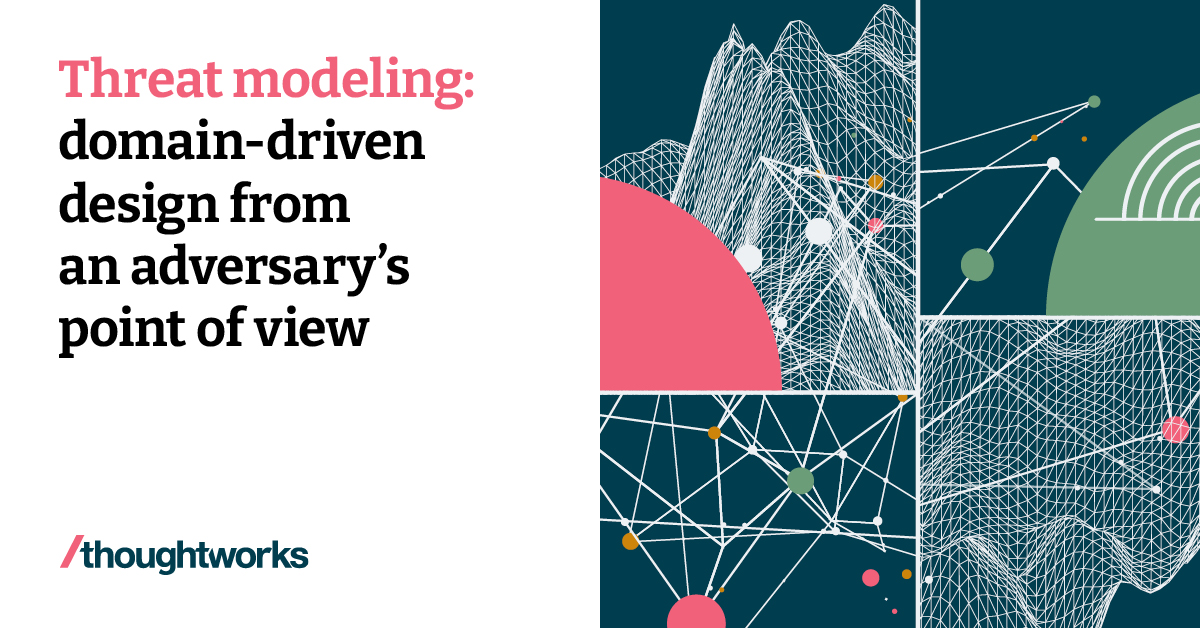 Threat modeling: domain-driven design from an adversary’s point of view (part one) | Thoughtworks