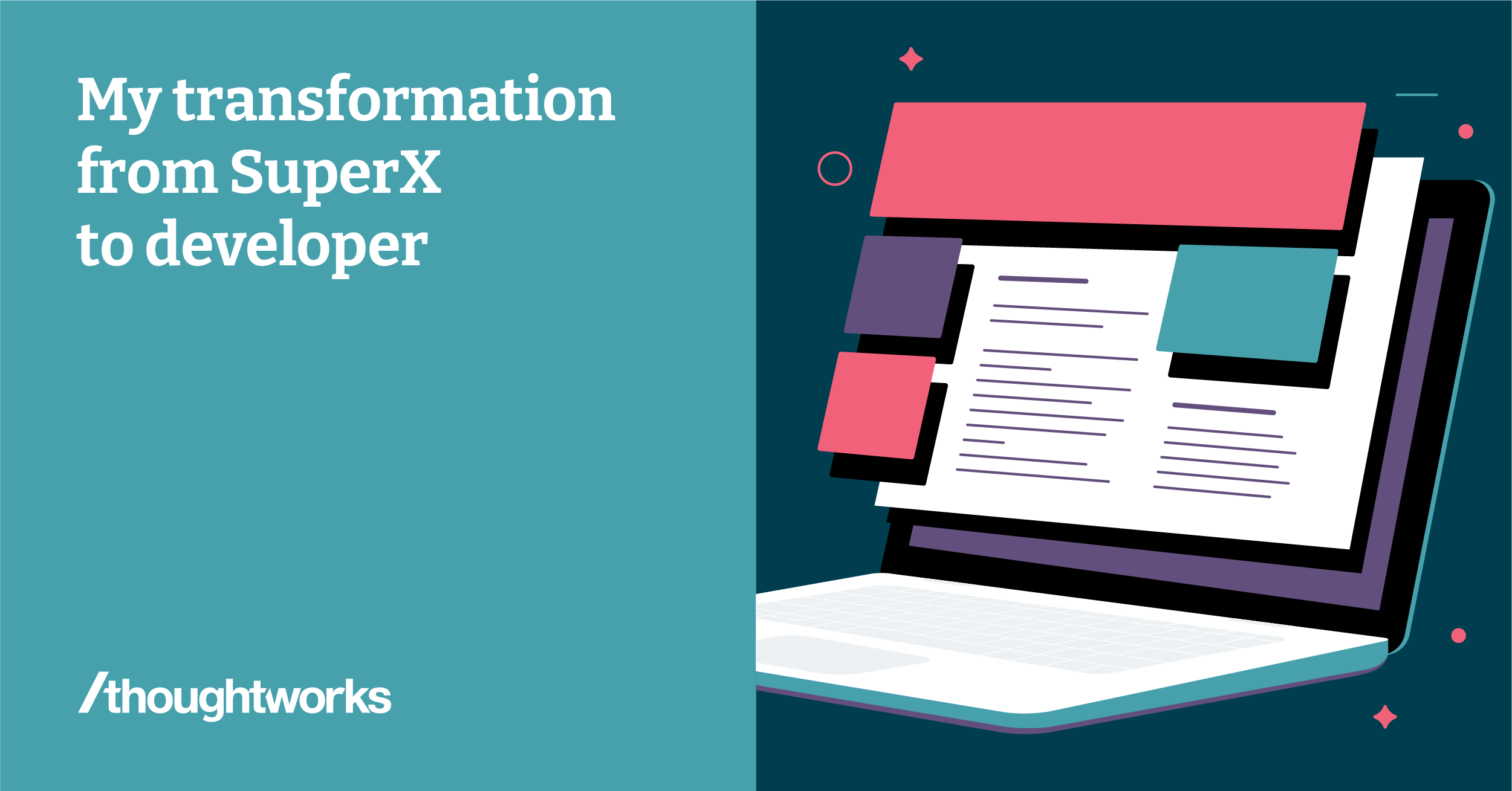 My Transformation from SuperX to developer | Thoughtworks