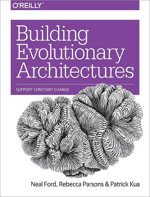 Building Evolutionary Architectures | Thoughtworks