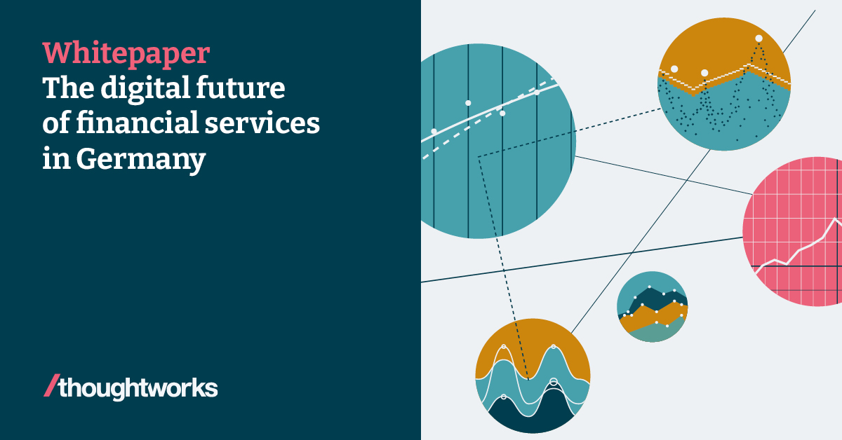 The digital future of financial services in Germany | Thoughtworks Germany
