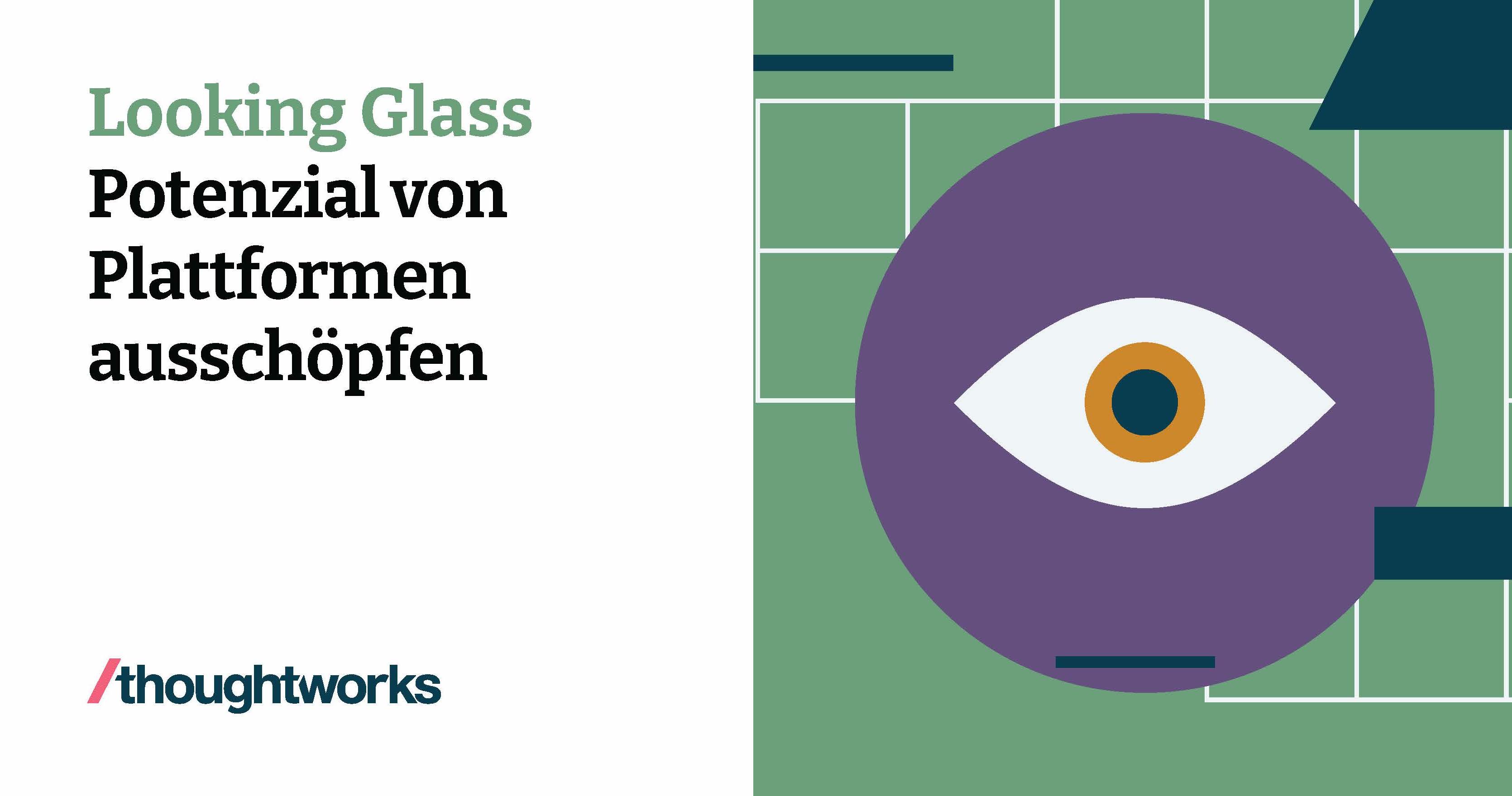 Linse drei — Potenzial von Plattformen ausschöpfen | Thoughtworks Germany