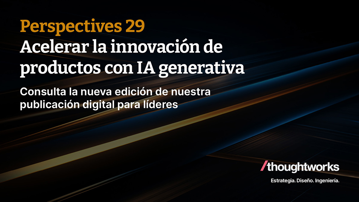 Desarrollo de productos basado en IA | Perspectives | Thoughtworks Spain