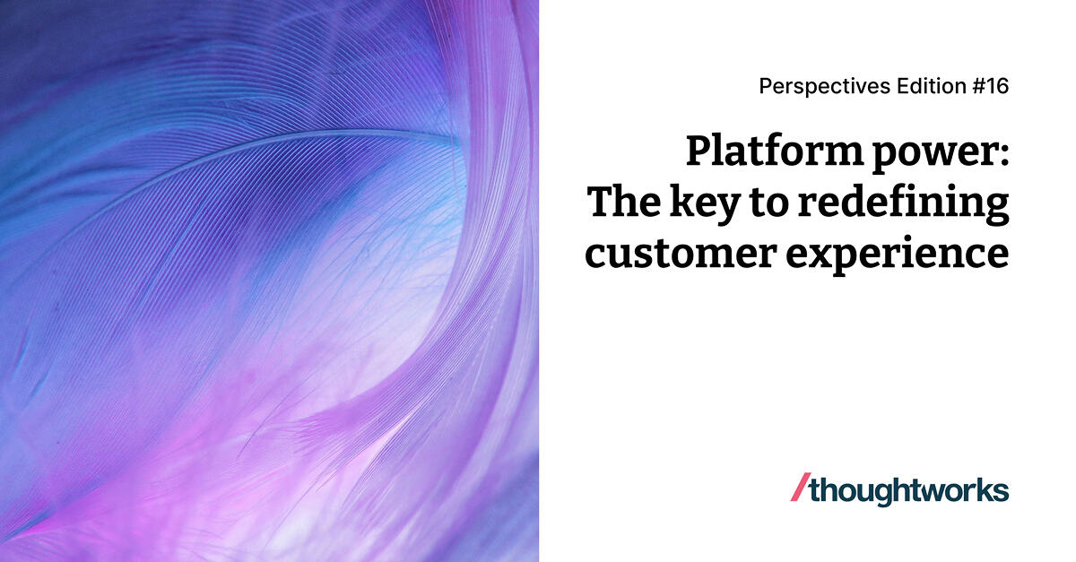 Redefining Customer Experience | Perspectives | Thoughtworks