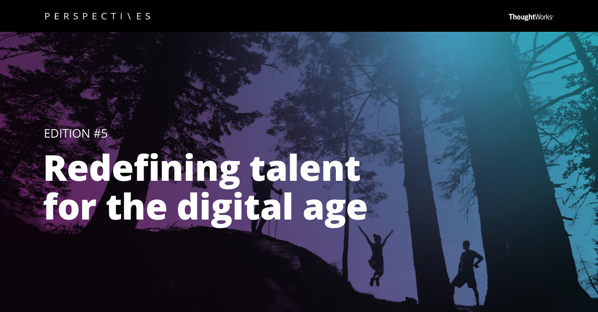 Digital talent strategy | Perspectives | Thoughtworks